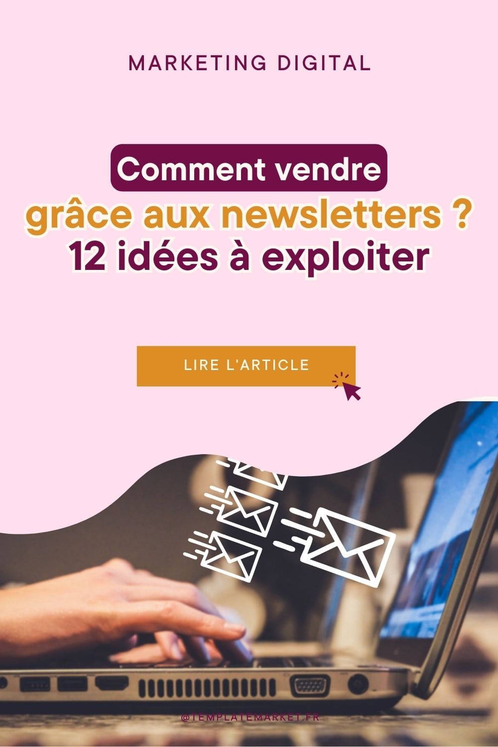 12 idées de newsletters pour vendre et créer du lien